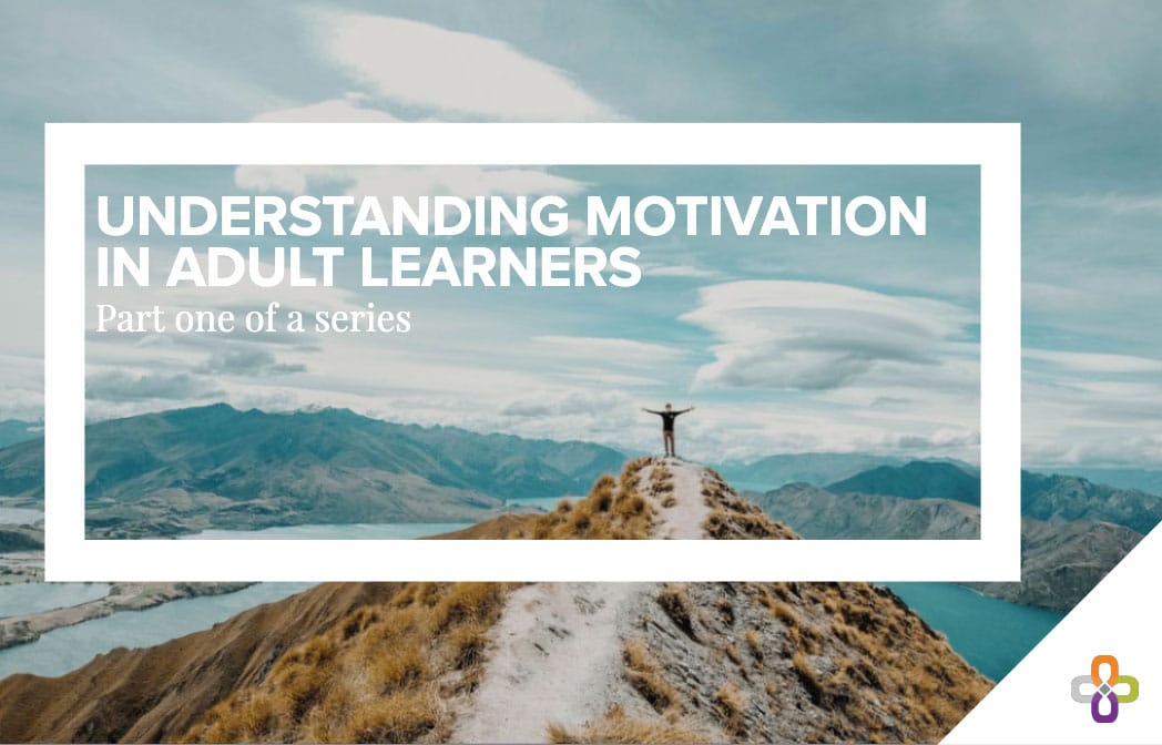 Understanding Motivation in Adult Learners | Kinetic