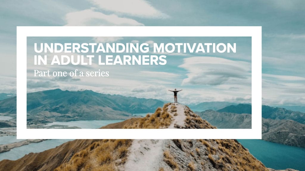 Understanding Motivation in Adult Learners | Kinetic
