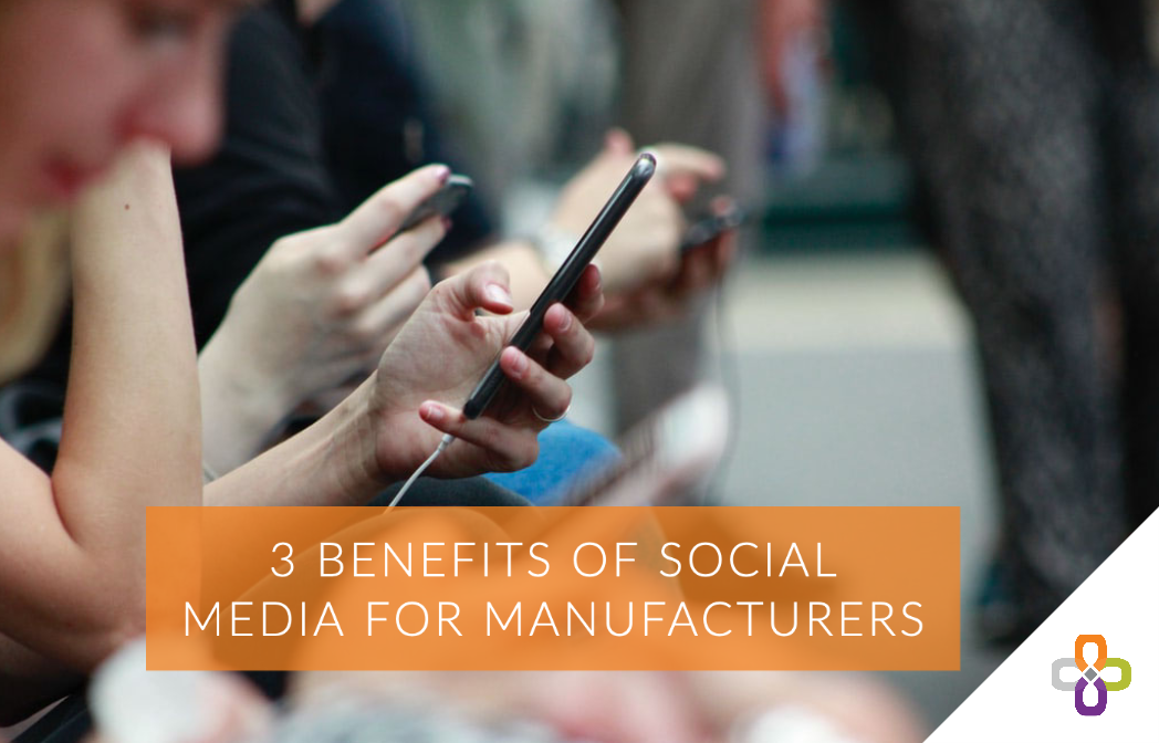 3 Benefits of Social Media for Manufacturers | Kinetic