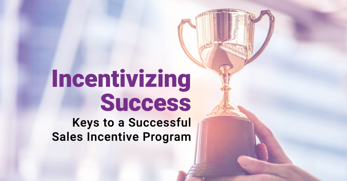 Incentivizing Success: Keys to a Successful Sales Incentive Program